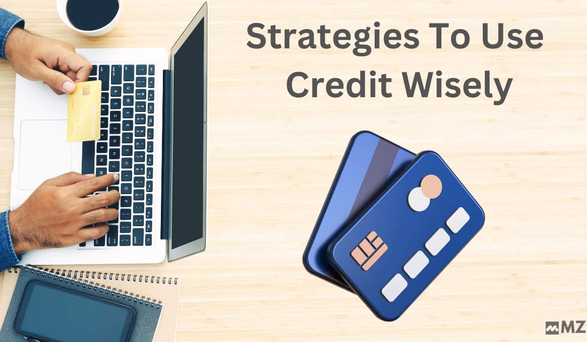 What Are Some Of The Strategies That Can Help You Use Credit Wisely ...